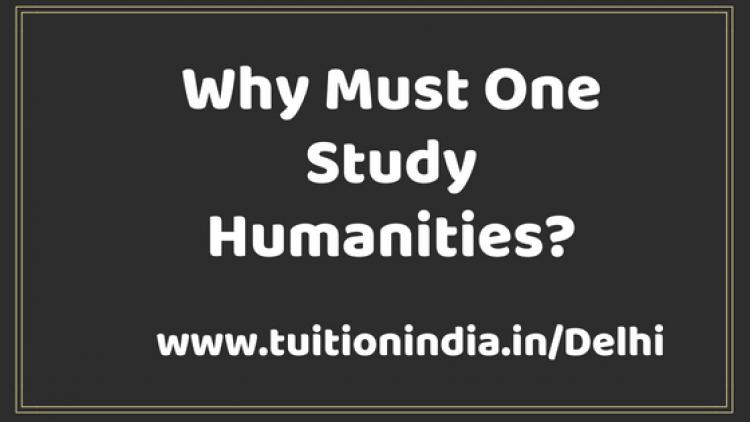Why One Must Study Humanities?